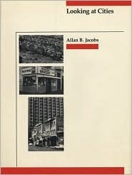 Looking at Cities by Allan B. Jacobs | Goodreads
