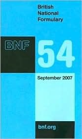 British National Formulary (BNF) 54: September 2007 by Dinesh K. Mehta ...