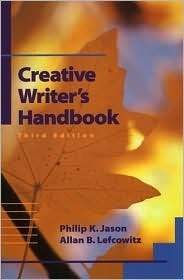 Creative Writer's Handbook (3rd Edition) by Philip K. Jason | Goodreads