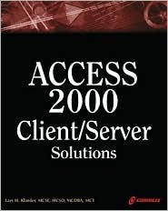 Access 2000 Client/Server Solutions: The In-depth Guide to Developing ...