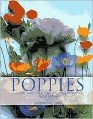 Poppies: A Guide to the Poppy Family in the Wild and in Cultivation by ...