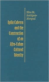 Lydia Cabrera and the Construction of an Afro-Cuban Cultural Identity ...
