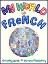 My World in French Coloring Book and Picture Dictionary by Tamara ...