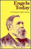 Engels Today: A Centenary Appreciation by Christopher J. Arthur | Goodreads