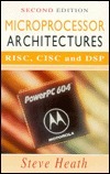 Microprocessor Architectures, Second Edition: RISC, CISC and DSP by Steve Heath | Goodreads