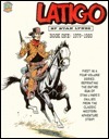 Latigo, Book One: 1979-1980 by Stan Lynde | Goodreads