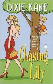 Chasing Lily (Zebra Contemporary Romance) by Dixie Kane | Goodreads