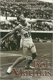 A Twentieth Century Odyssey: The Bob Mathias Story by Bob Mathias ...