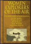 Women Explorers of the Air: Harriet Quimby, Bessie Coleman, Amelia ...