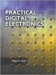 Practical Digital Electronics by Nigel P. Cook | Goodreads