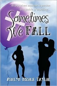 Sometimes We Fall by Ashlyn Nicole Taylor | Goodreads
