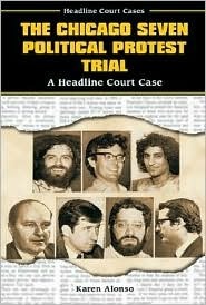 The Chicago Seven Political Protest Trial: A Headline Court Case by ...