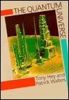 The Quantum Universe by Tony Hey | Goodreads