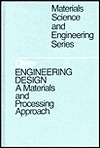Engineering Design: A Materials and Approach by George E. Dieter ...