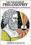 The Elements of Philosophy: A Compendium for Philosophers and ...