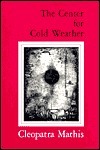 The Center for Cold Weather by Cleopatra Mathis | Goodreads