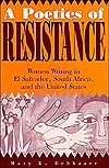 A Poetics of Resistance: Women Writing in El Salvador, South Africa ...