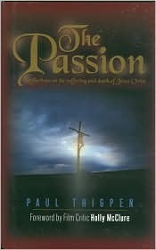 The Passion by Paul Thigpen | Goodreads