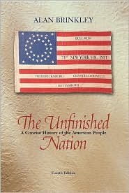 The Unfinished Nation: A Concise History of the American People by Alan ...