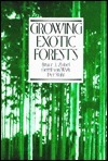 Growing Exotic Forests by Bruce Zobel | Goodreads