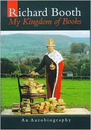My Kingdom of Books: An Autobiography by Richard Booth | Goodreads