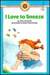 I Love to Sneeze (Bank Street Level 1*) by Ellen Schecter | Goodreads