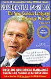 Presidential MisSpeak: The Very Curious Language of George W. Bush ...