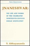 Jnaneshvar: The Life and Works of the Celebrated 13th Century Indian ...