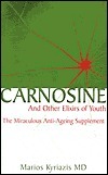 Carnosine: And Other Elixirs of Youth : The Miraculous Anti-Ageing ...