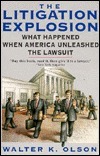 The Litigation Explosion: What Happened When America Unleashed the ...