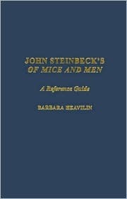 John Steinbeck's Of Mice and Men: A Reference Guide by Barbara A ...