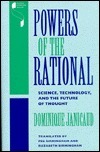 Powers of the Rational: Science, Technology, and the Future of Thought ...