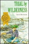 Trial by Wilderness by David Mathieson | Goodreads