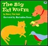 The Big Fat Worm by Nancy Van Laan | Goodreads