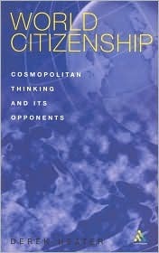 World Citizenship: Cosmopolitan Thinking and Its Opponents by Derek ...