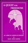A Quest for Freedom: An African American Odyssey by MacK King Carter ...