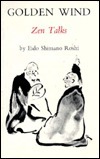 Golden Wind: Zen Talks by Eido Shimano Roshi | Goodreads