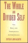 Whole & Divided Self, The: The Bible & Theological Anthropology by ...