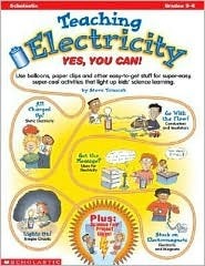 Teaching Electricity: Yes, You Can! : Grades 3-6 by Steve Tomecek ...