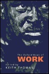 The Oxford Book of Work by Keith Thomas | Goodreads