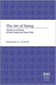 The Art of Dying: Suicide in the Works of Kate Chopin and Sylvia Plath ...