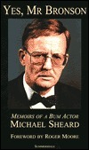 Yes, Mr Bronson: Memoirs of a Bum Actor by Michael Sheard | Goodreads