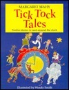 Tick Tock Tales: Stories to Read Around the Clock by Margaret Mahy ...