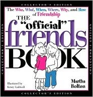 The Official Friends Book (Collector's Edition) by Martha Bolton ...