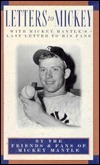 Letters to Mickey: By the Friends & Family of Mickey Mantle by Mickey ...