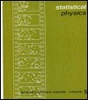 Statistical Physics: Berkeley Physics Course, Vol. 5 by Frederick Reif ...