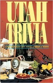 Utah Trivia by Kent Powell | Goodreads