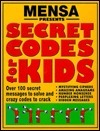 Mensa Presents Secret Codes for Kids: Over 100 Secret Messages to Solve ...