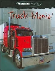 Truck-Mania (Vehicle-Mania) by Caroline Bingham | Goodreads