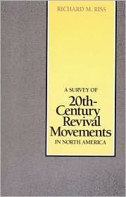 A Survey of 20th-Century Revival Movements in North America by Richard ...